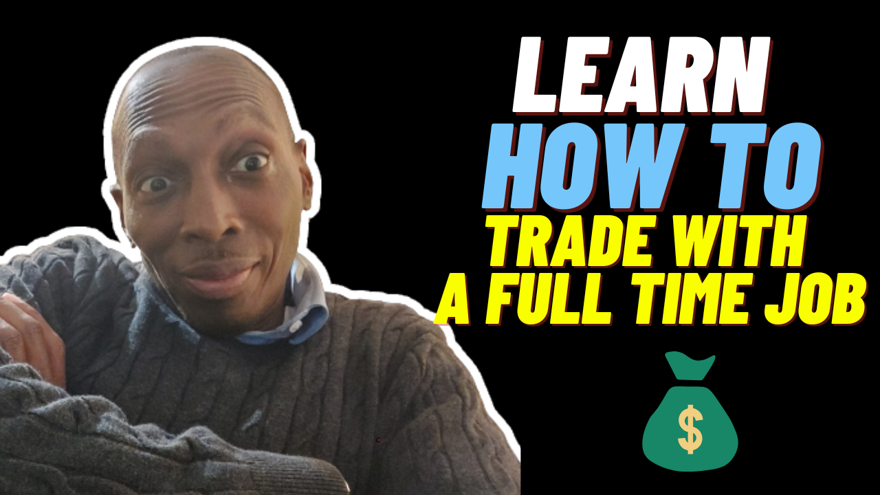 How To Trade With A Full Time Job